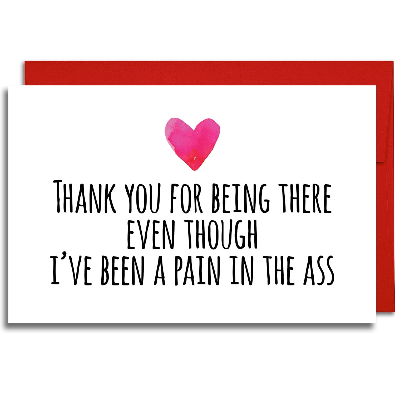 Thank You For Being There Even Though I've Been a Pain in the A* ...