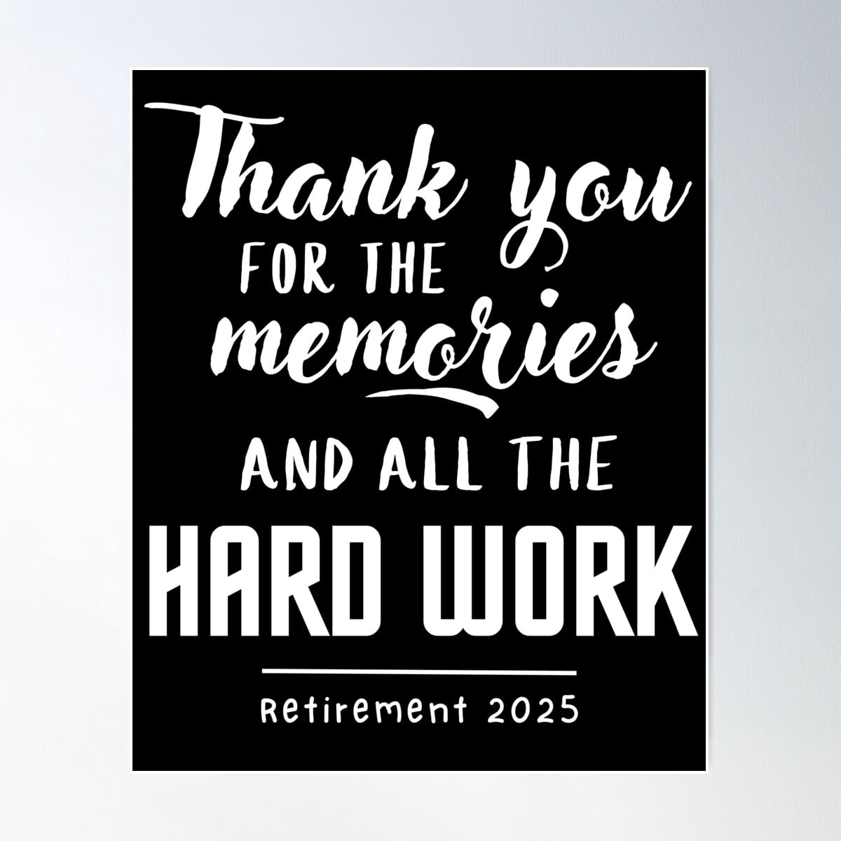 Thank You For Hard Work- Retirement 2025 Poster Wall Art, Modern Wall ...