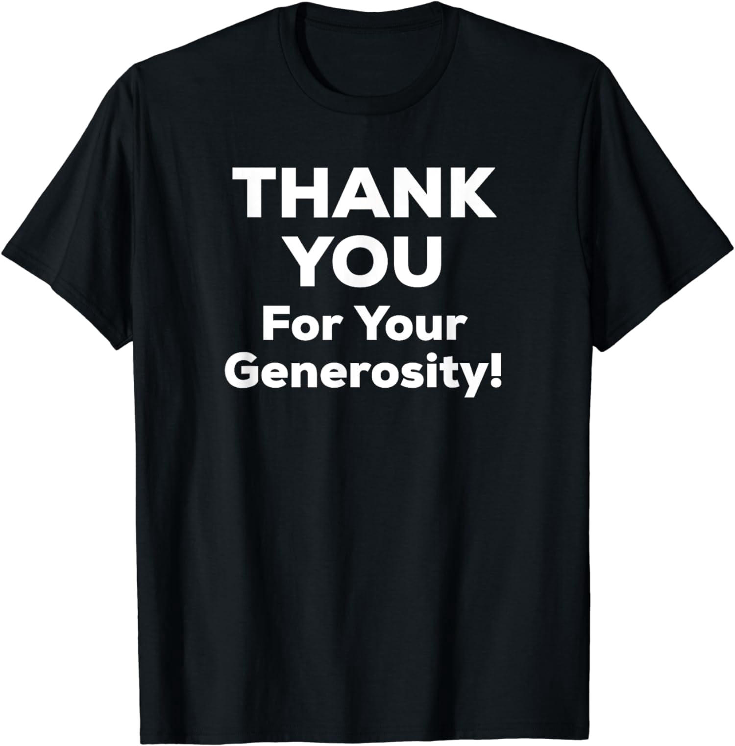 Thank You For Your Generosity Fundraiser Gratitude Donation T-Shirt ...