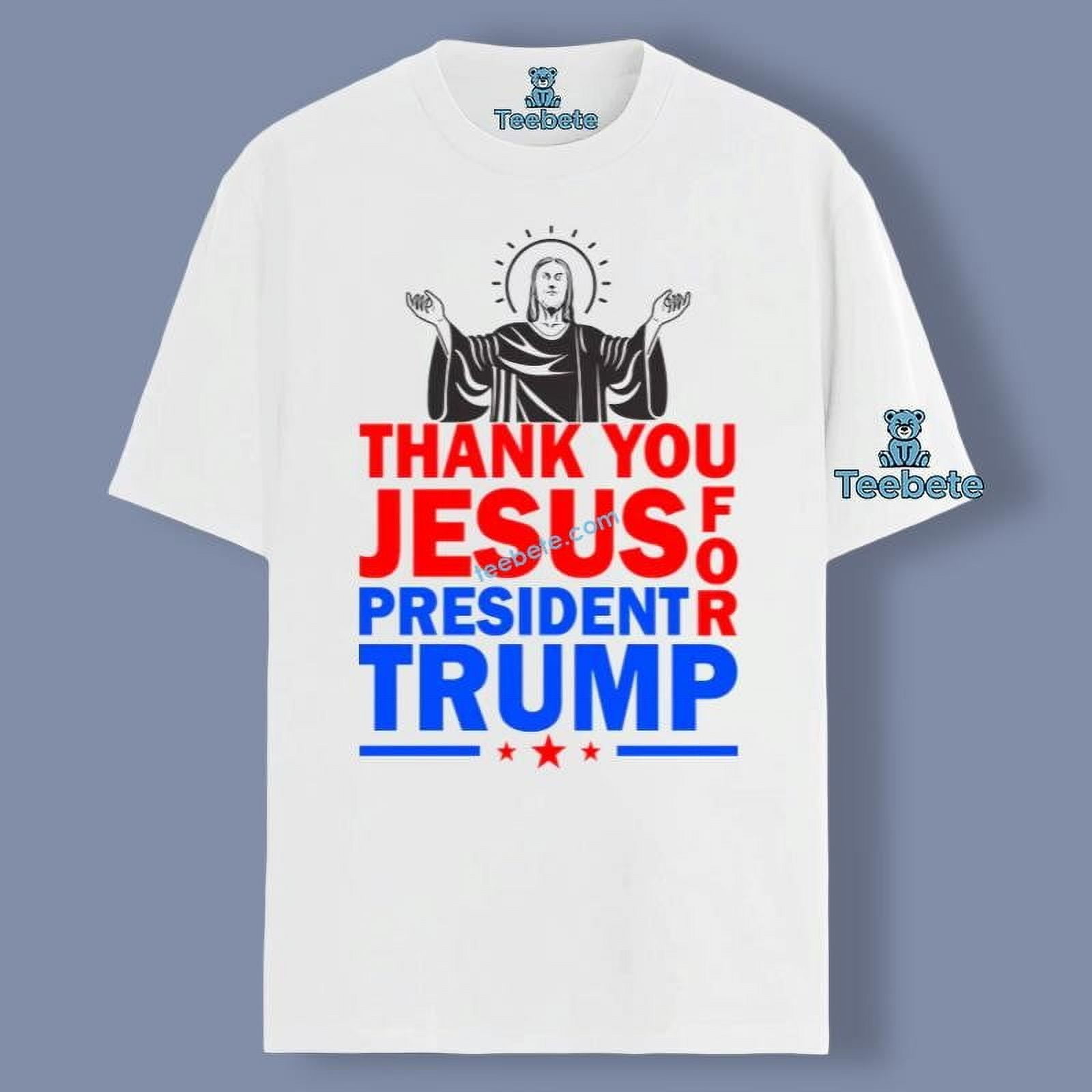 Thank You Jesus For President Trump White Shirt Design - Walmart.com