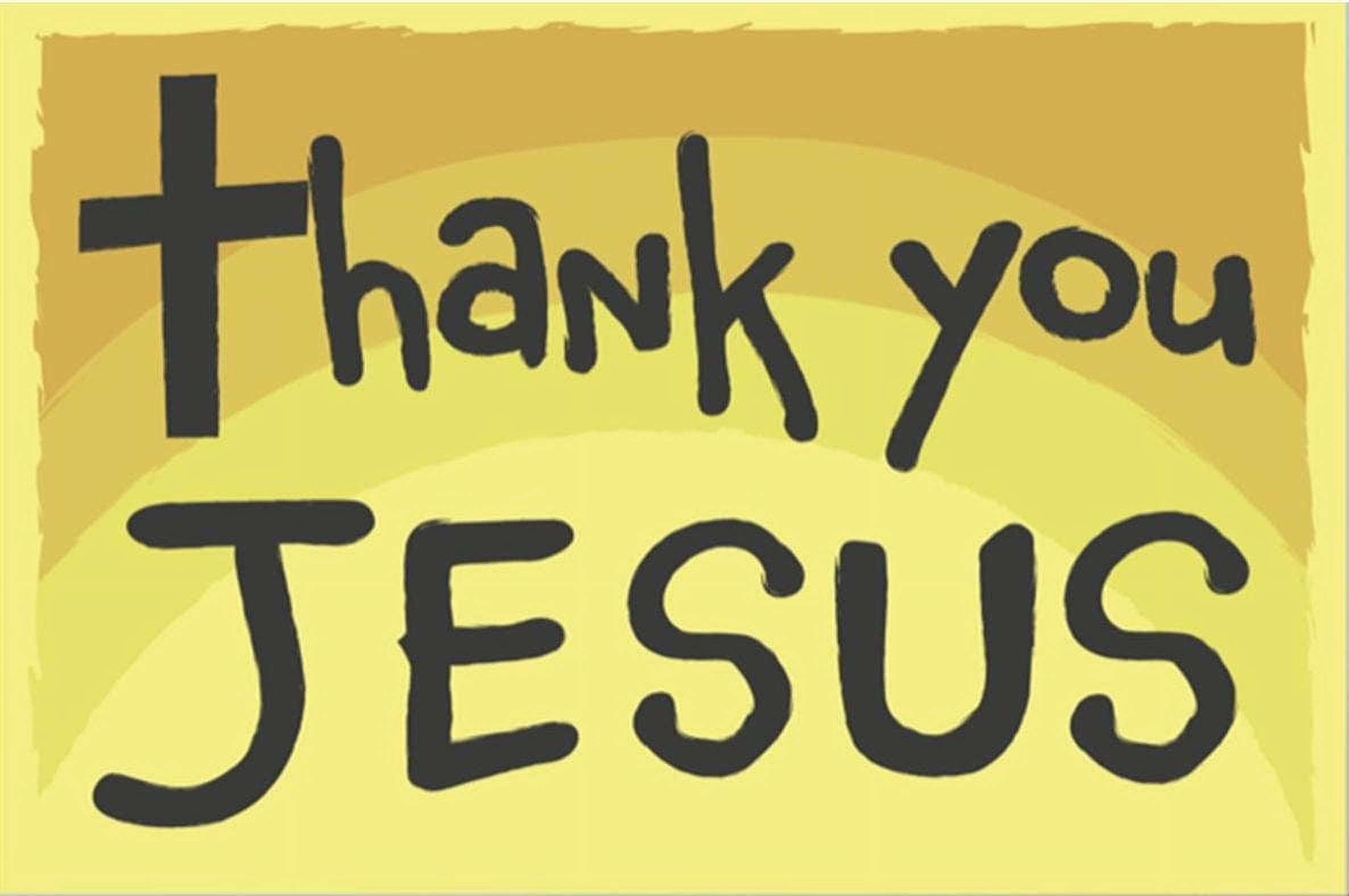 Thank You Jesus Yard Sign - 18X24" with Stake - Fast Free Shipping ...
