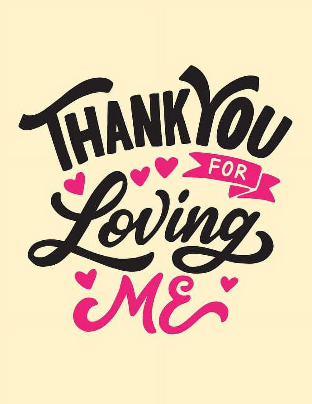 Thank You for Loving Me on Yellow Notebook: Thank you for loving me ...