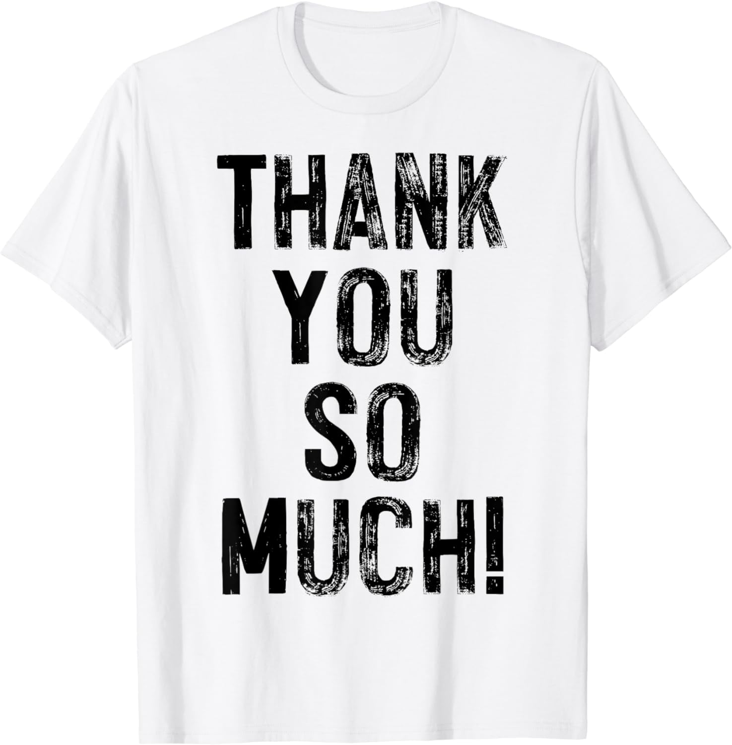 Thank You So Much, funny white lie party T-Shirt - Walmart.com