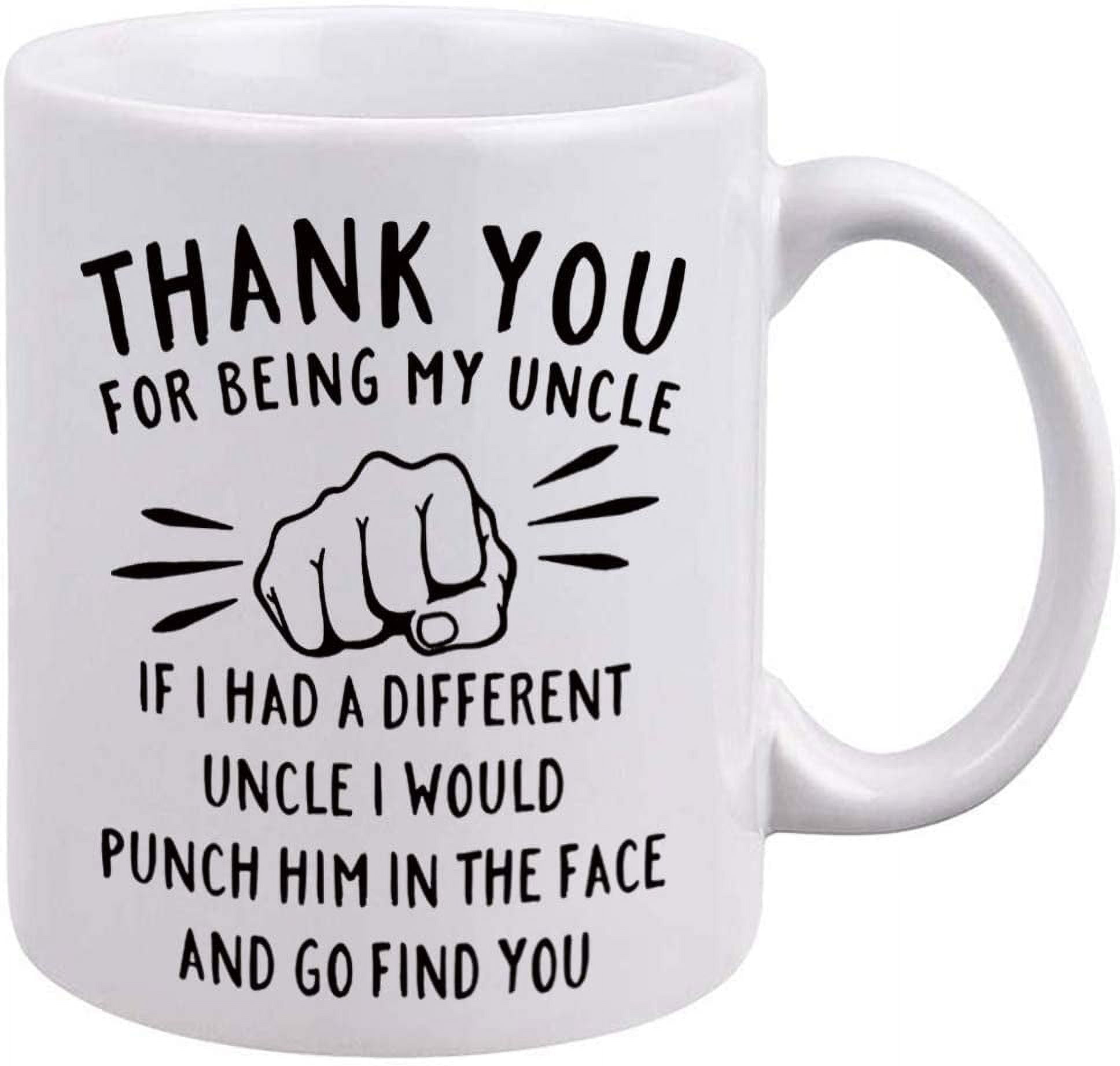 Thank You for Being My Uncle Funny Coffee Mug - Gag Gifts For Uncles ...