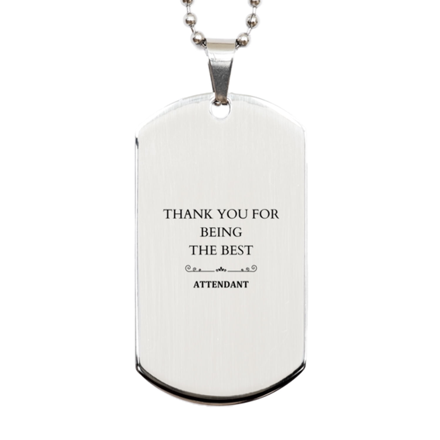 Thank you for being the best Attendant Engraved Silver Dog Tag for the ...