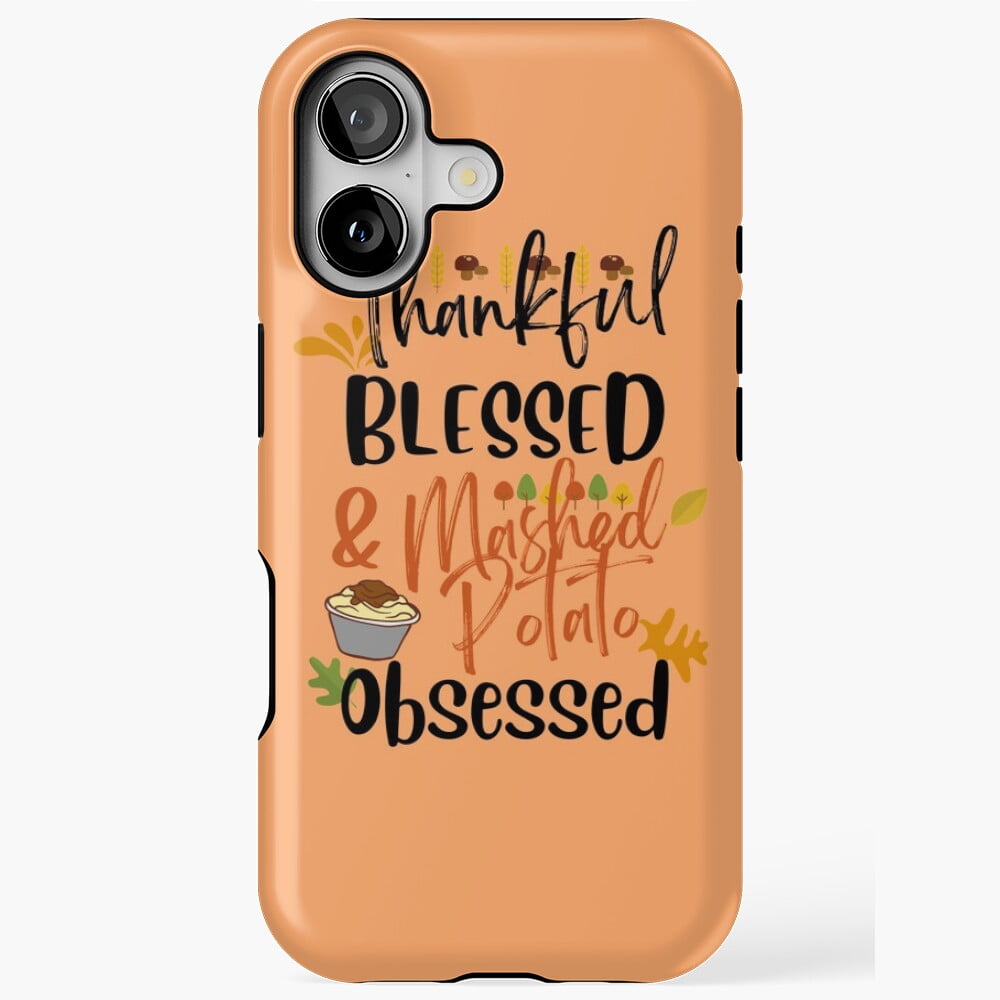 Thankful Blessed And Mashed Potato Obsessed Case for iPhone 11-17 Pro ...