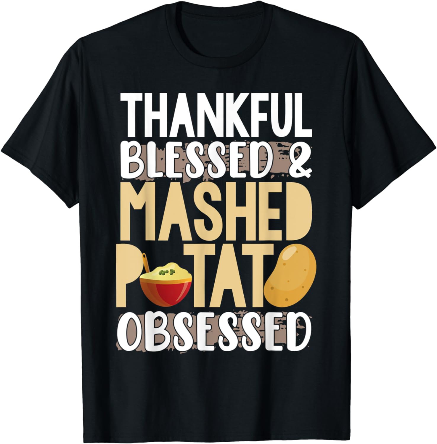 Thankful Blessed & Mashed Potato Obsessed T-Shirt - Walmart.com