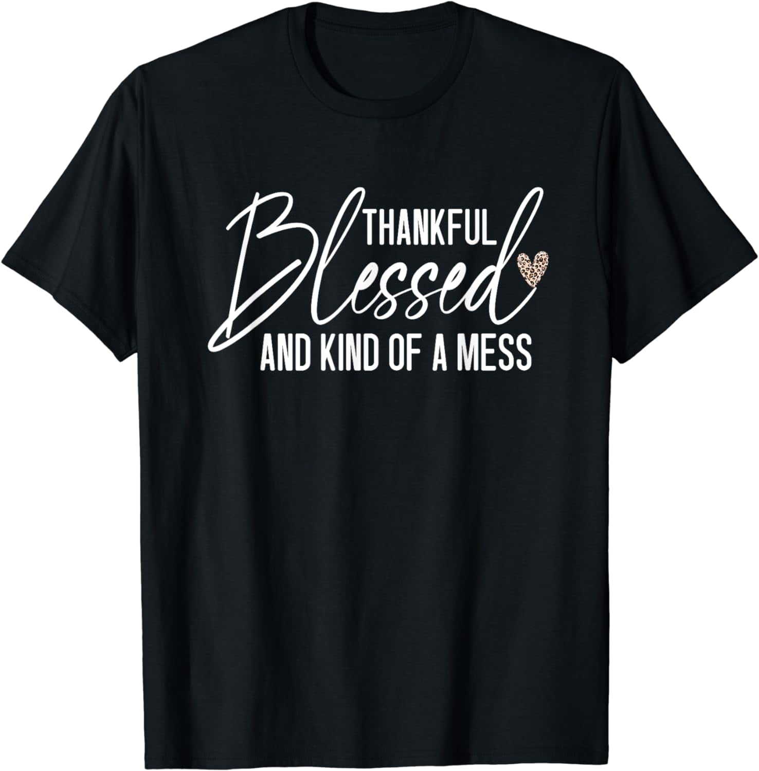 Thankful Blessed & kind of a mess Bleached Leopard Moms T-Shirt ...