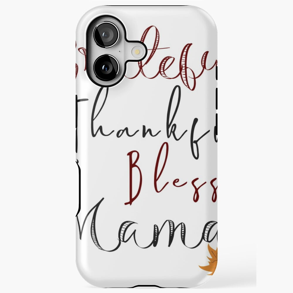 Thankful Grateful And Blessed Mama Thanksgiving Case for iPhone 11-17 ...