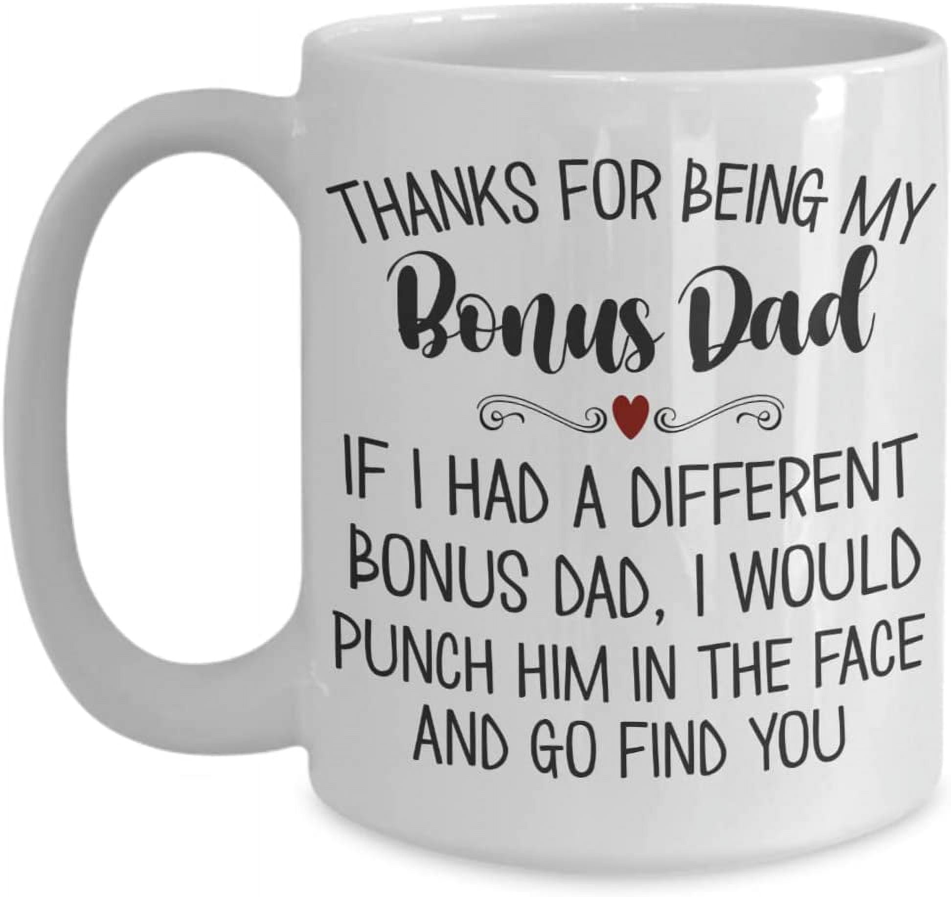 Thanks for Being My Bonus Dad Mug Gag Jokes Christmas Birthday Fathers ...