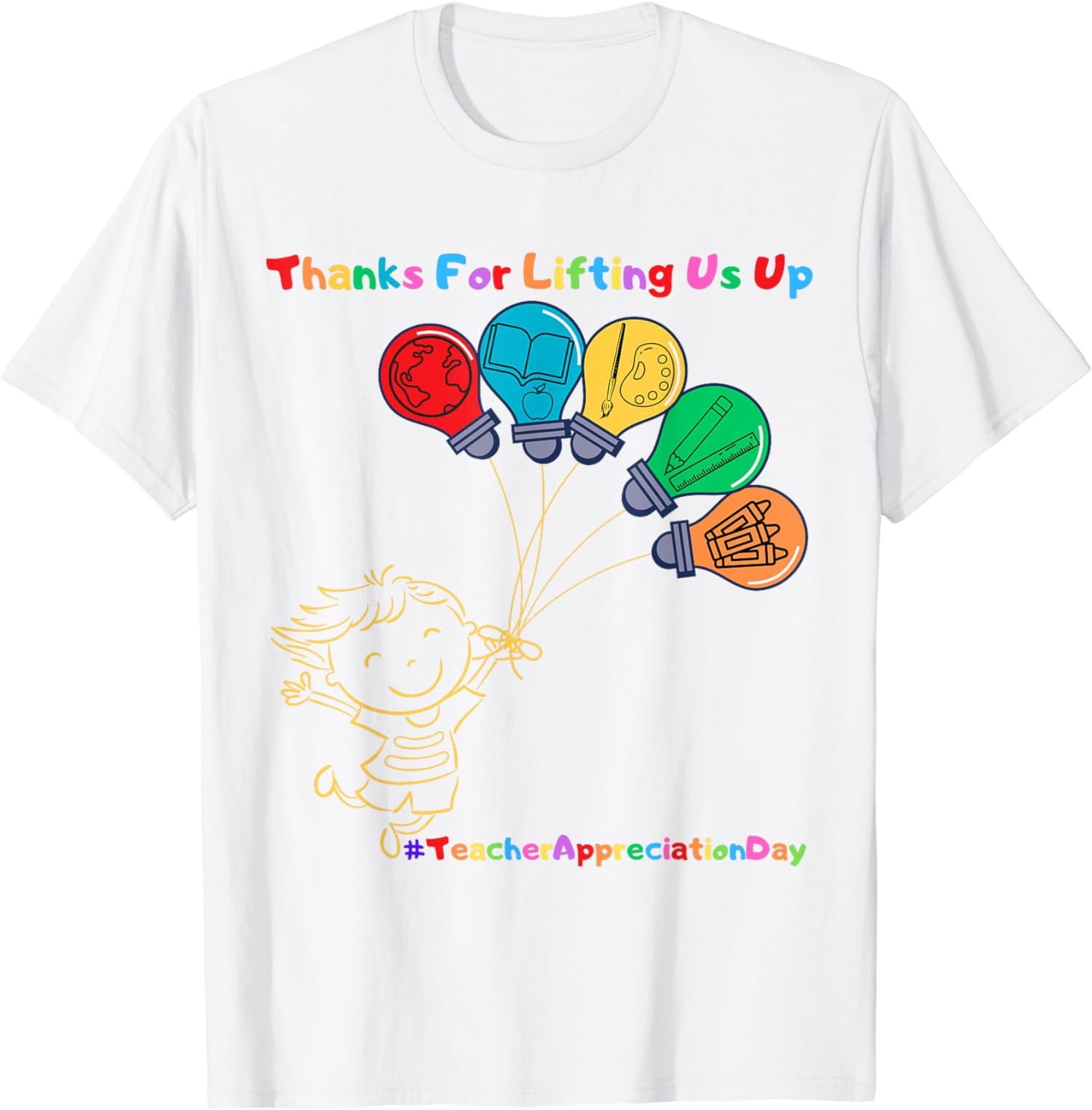 Thanks for Lifting Us Up Teacher Appreciation Graduated Day T-Shirt ...