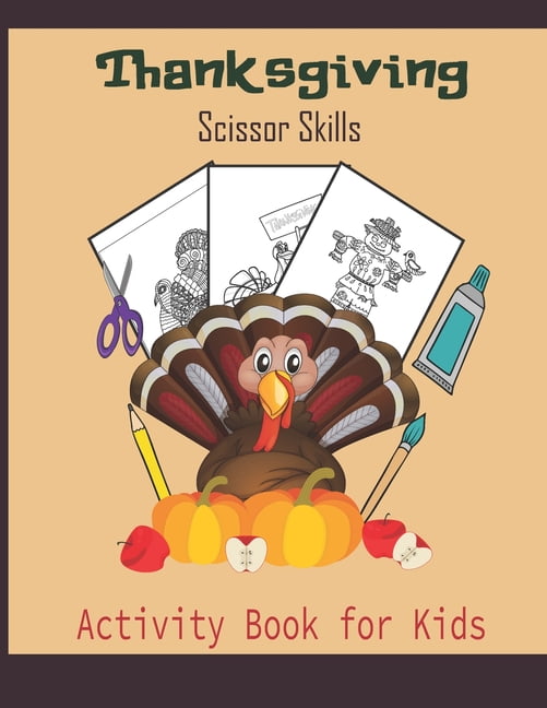 ThanksGiving Scissor Skills Activity Book For Kids: A Fun Thanksgiving ...
