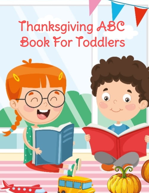 Thanksgiving ABC Book For Toddlers: Alphabet Activity Book for Kids 3-5 ...