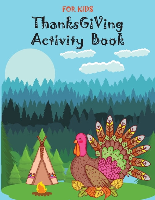 Thanksgiving Activity Book for Kids: Super Fun Thanksgiving Activities ...