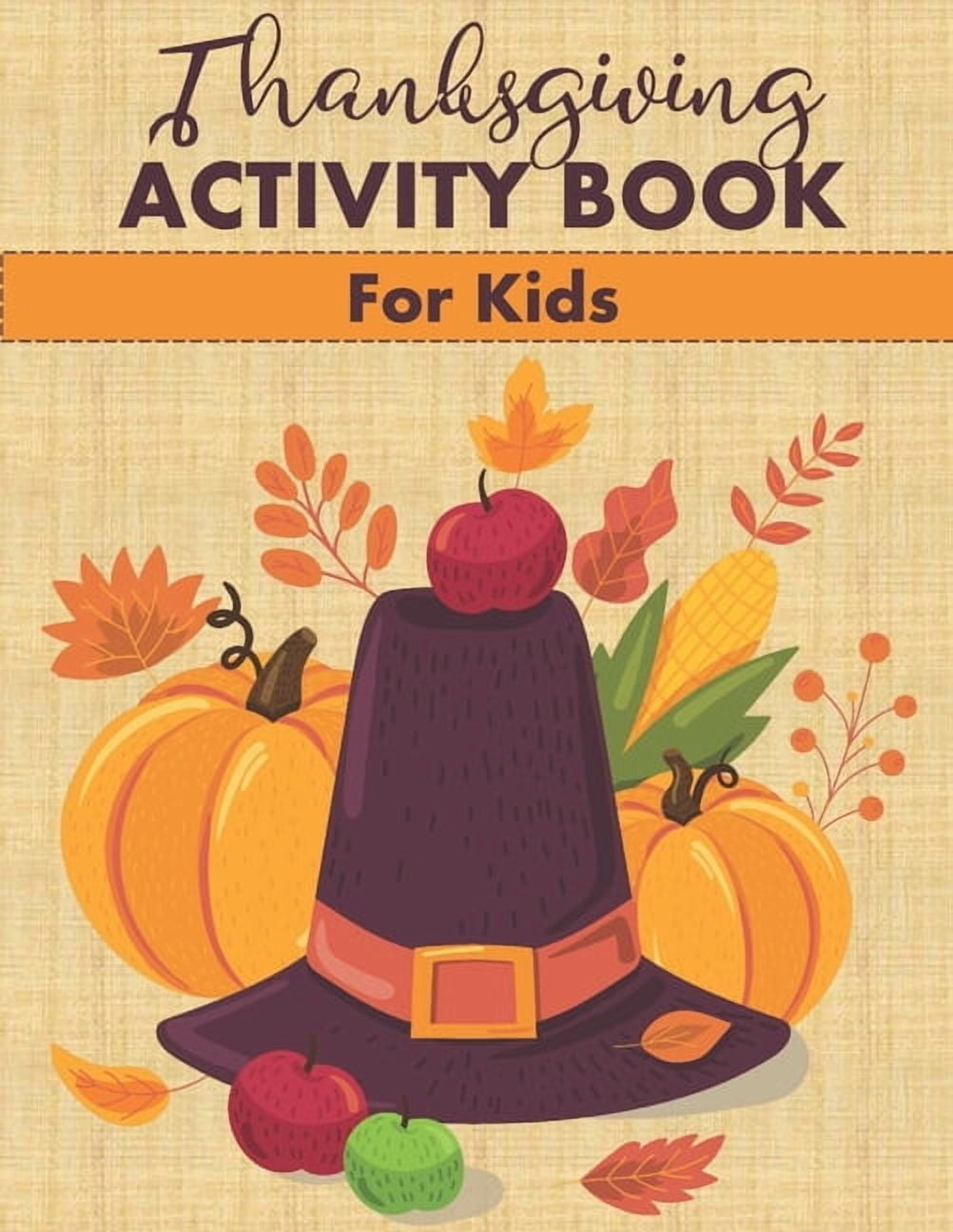 Thanksgiving Activity Book for Kids: Fun Mazes, Word Searches, Coloring ...