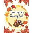 Thanksgiving Coloring Book: The Ultimate Happy Thanksgiving and Fall ...