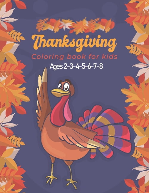 Thanksgiving Coloring Book for Kids Ages 2-3-4-5-6-7-8: A Collection of ...