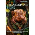 Thanksgiving Recipes: A Classic Thanksgiving Cookbook (Enjoy the Divine ...