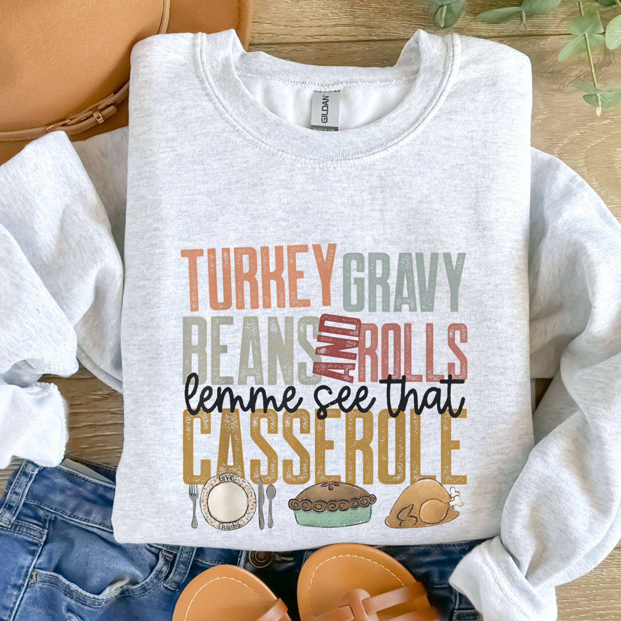 Thanksgiving T-Shirt, Turkey Gravy Beans And Rolls Let Me See That ...