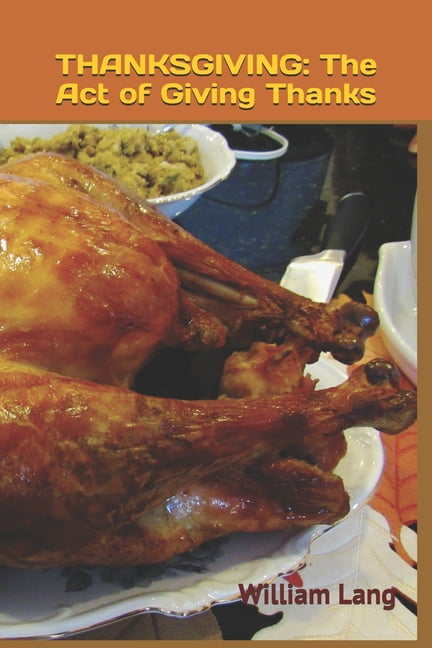 Thanksgiving: The Act of Giving Thanks, (Paperback) - Walmart Business ...