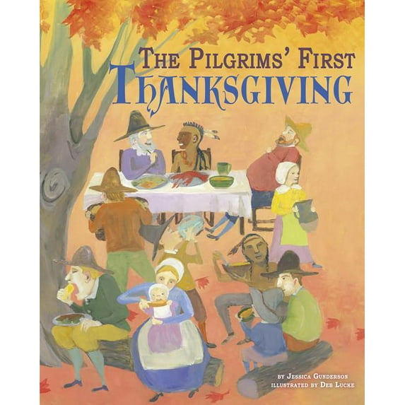 Thanksgiving: The Pilgrims' First Thanksgiving (Hardcover) - Walmart.com