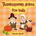Thanksgiving jokes for kids : Laughs guaranteed with this children ...