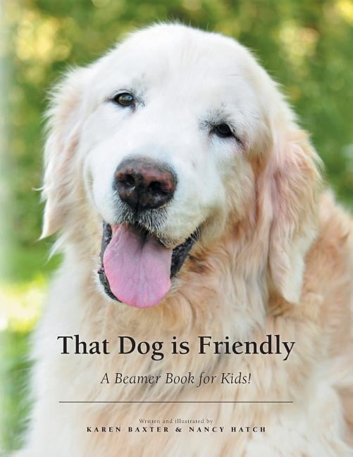 That Dog is Friendly: A Beamer Book for Kids!, (Paperback) - Walmart.com