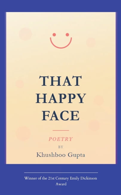 That Happy Face Poems from the unseen side of a smiling face ...