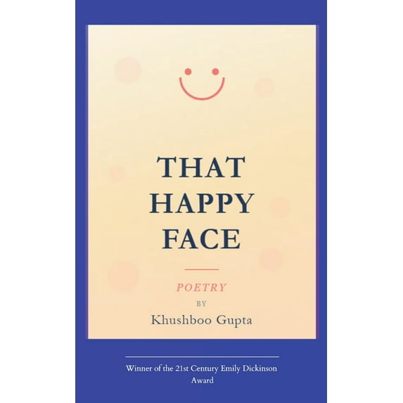 That Happy Face Poems from the unseen side of a smiling face ...