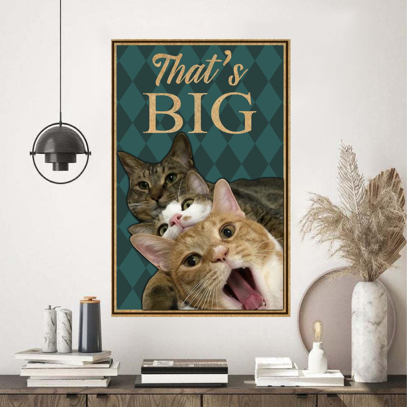 That Is Big Cats Funny Poster 11 x 17 Inch Poster - Walmart.com