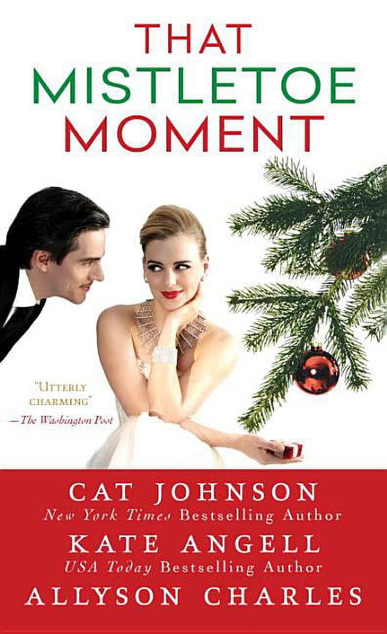 That Mistletoe Moment (Paperback) by Cat Johnson, Kate Angell, Allyson ...