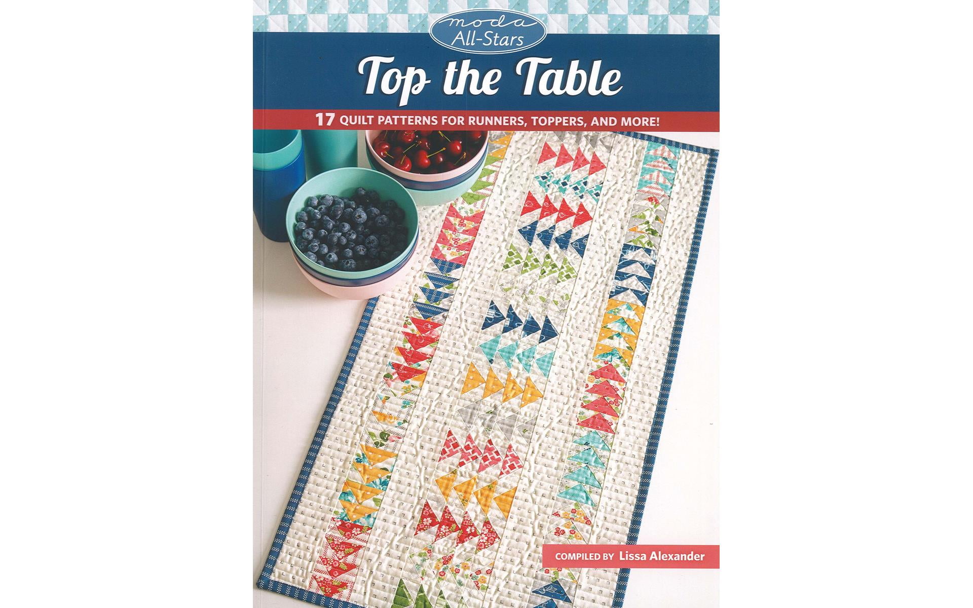 That Patchwork Place Books Moda All-Stars Top The Table Book - Walmart.com