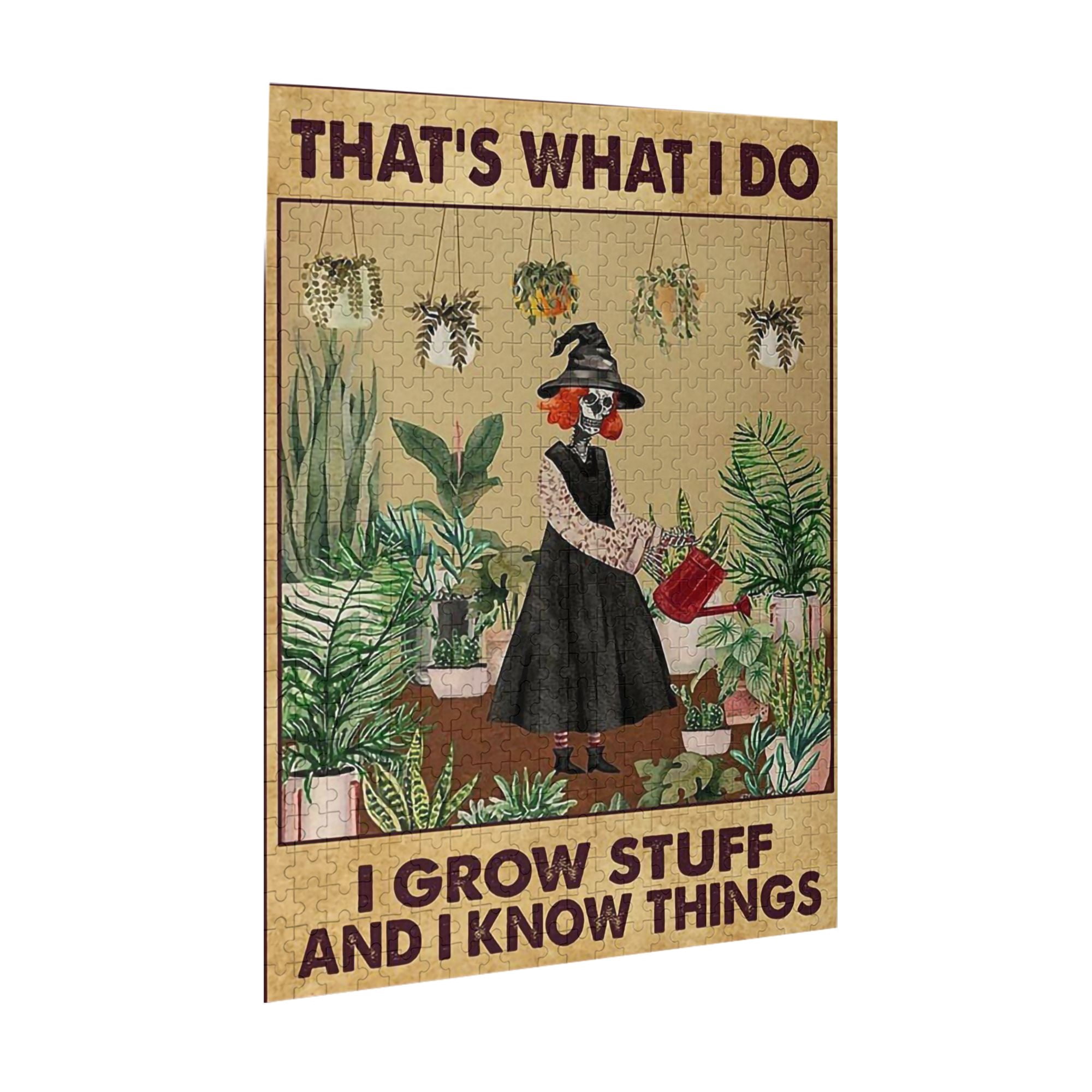 That'S What I Do I Grow Stuff And I Know Things Poster, Funny Skeleton ...