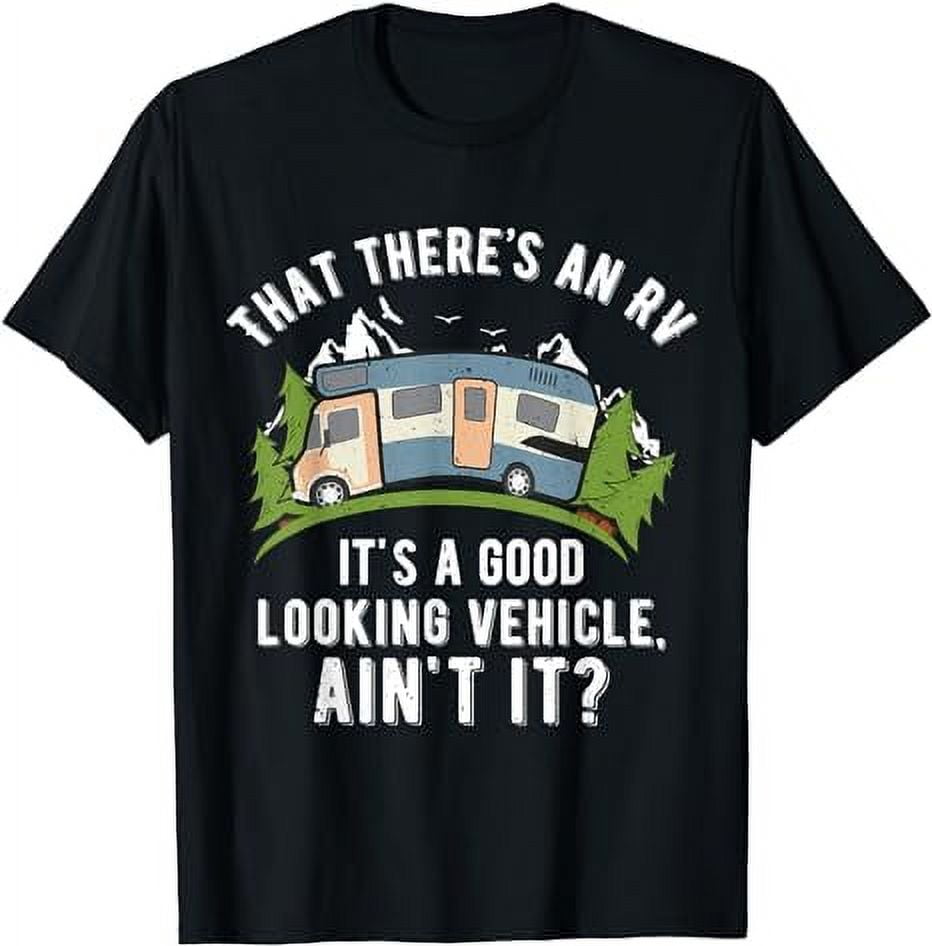 That There's A Good Looking RV Shirt, Camping Tee, RV Shirt T-Shirt ...