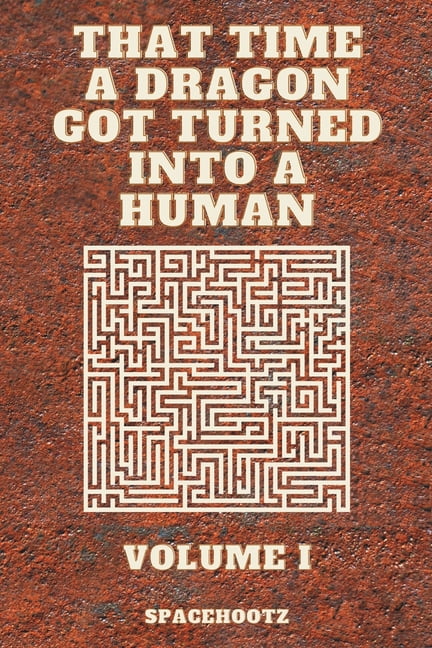 That Time a Dragon Got Turned Into a Hum That Time a Dragon Got Turned ...