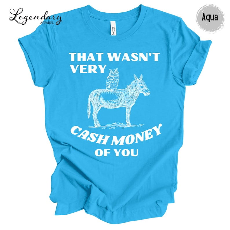 That Wasn’t Very Cash Money Tee - Meme Vintage Drawing Oversized Shirt ...