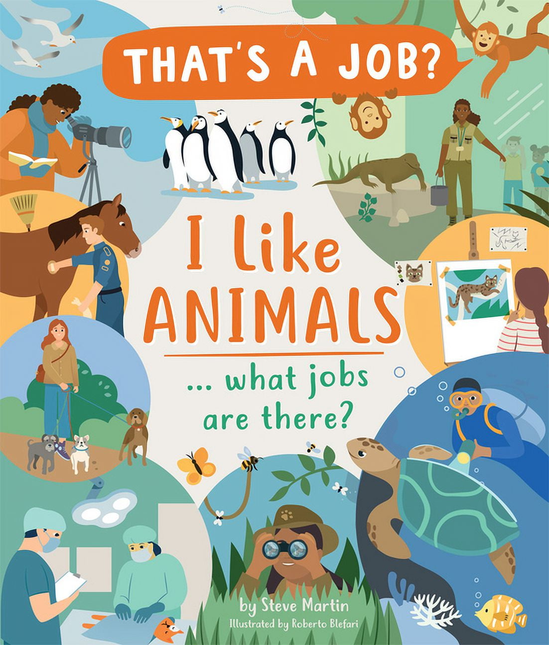 That's a Job? I Like Animals..: What Jobs Are There?, (Hardcover ...