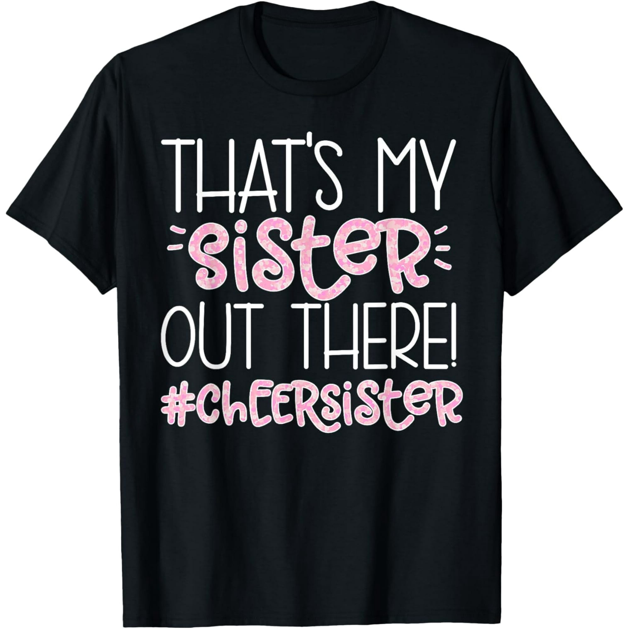 That's My Sister Cheer Sister Cheerleading Sister T-Shirt - Walmart.com