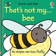 That's Not MyÃ¯Â¿1/2 That's Not My Bee., (Board Book) - Walmart.com