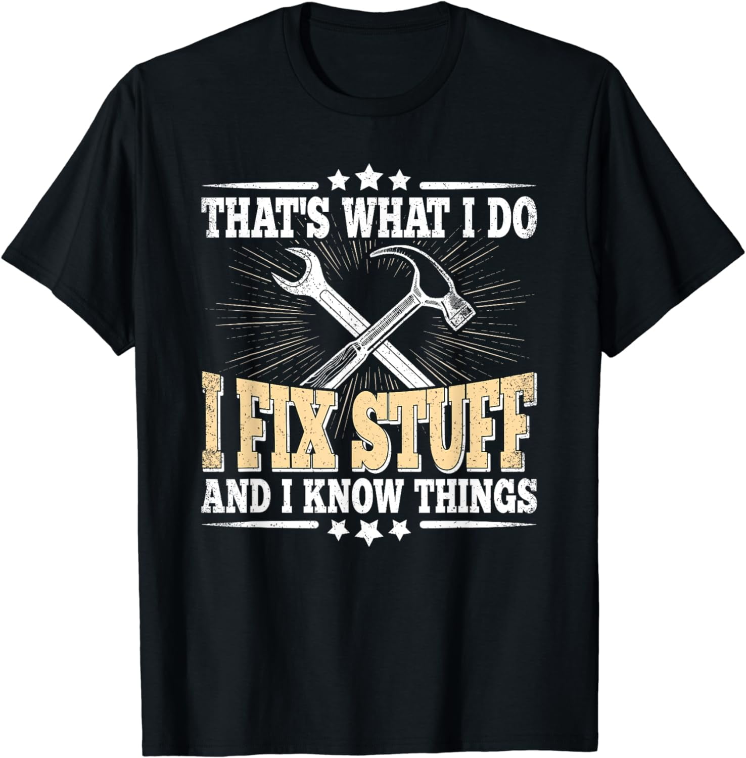 That's What I Do I Fix Stuff And I Know Things Funny Vintage T-Shirt ...