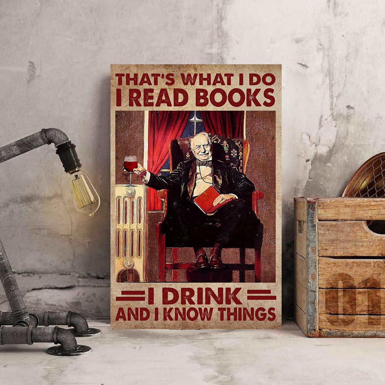 That's What I Do I Read Books I Drink And I Know Things Poster 11 x 17 ...