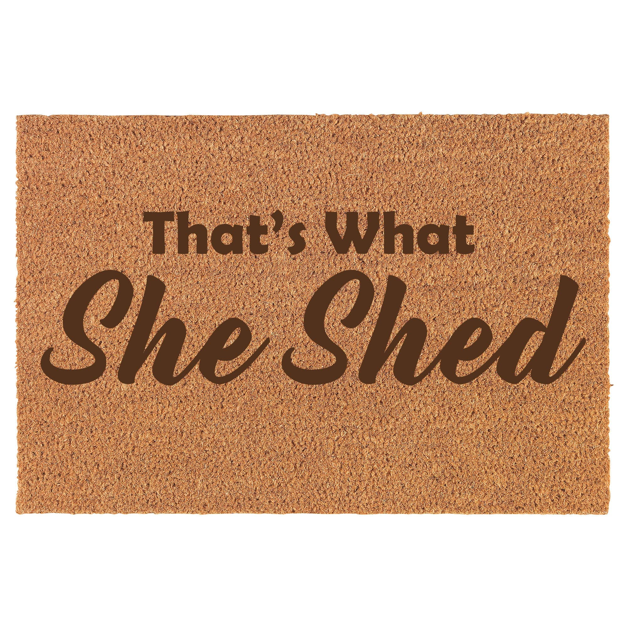That's What She Shed Said Funny Doormat Brown Natural Coir Rectangular ...