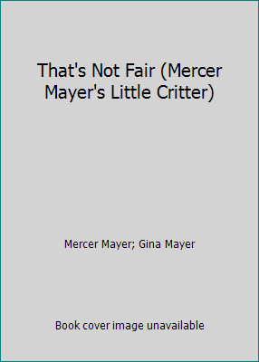 Pre-Owned That's Not Fair (Mercer Mayer's Little Critter) (Hardcover ...