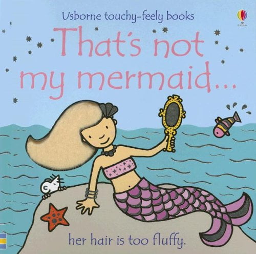 Pre-Owned That's Not My Mermaid: Her Hair Is Too Fluffy (Usborne Touchy ...