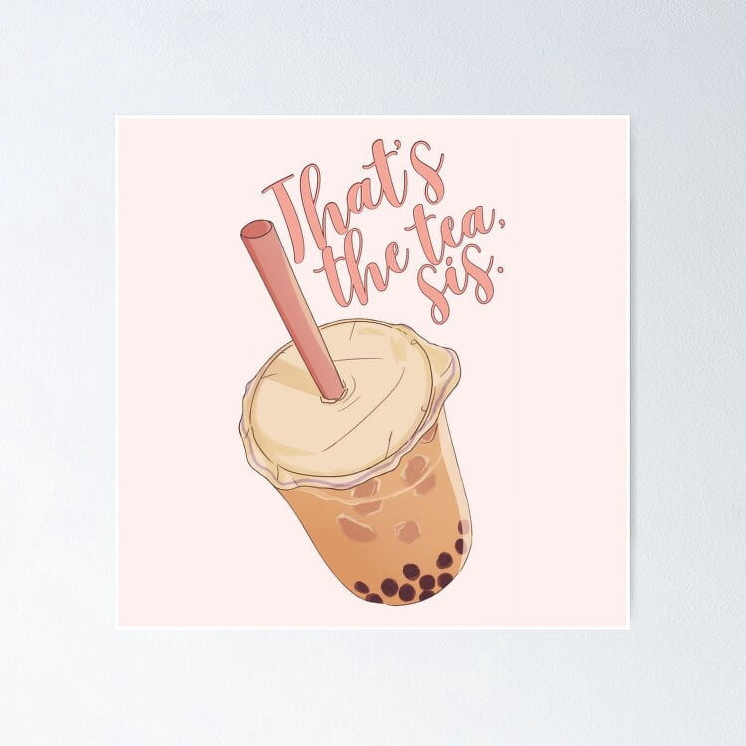 Thats The Tea,Sis Poster- Unframed Poster | Wall Art | Perfect For Home ...