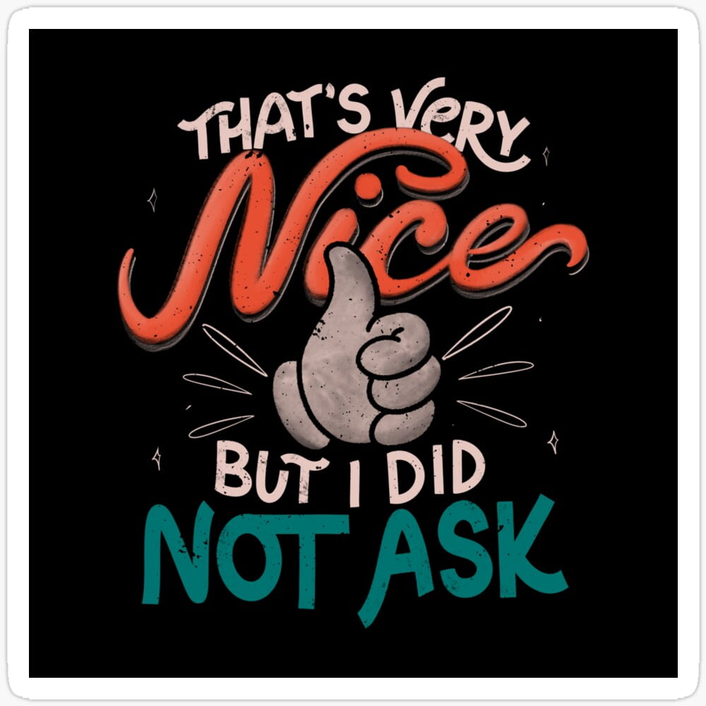 Thats Very Nice But I Did Not Ask Sticker Phone Decal Water Bottle ...