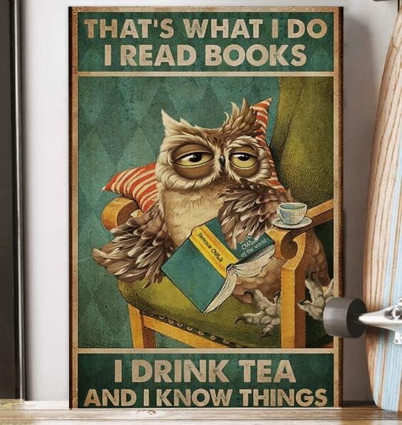 Thats What I Do I Read Books Drink Tea Know Things Retro Metal Tin Sign ...
