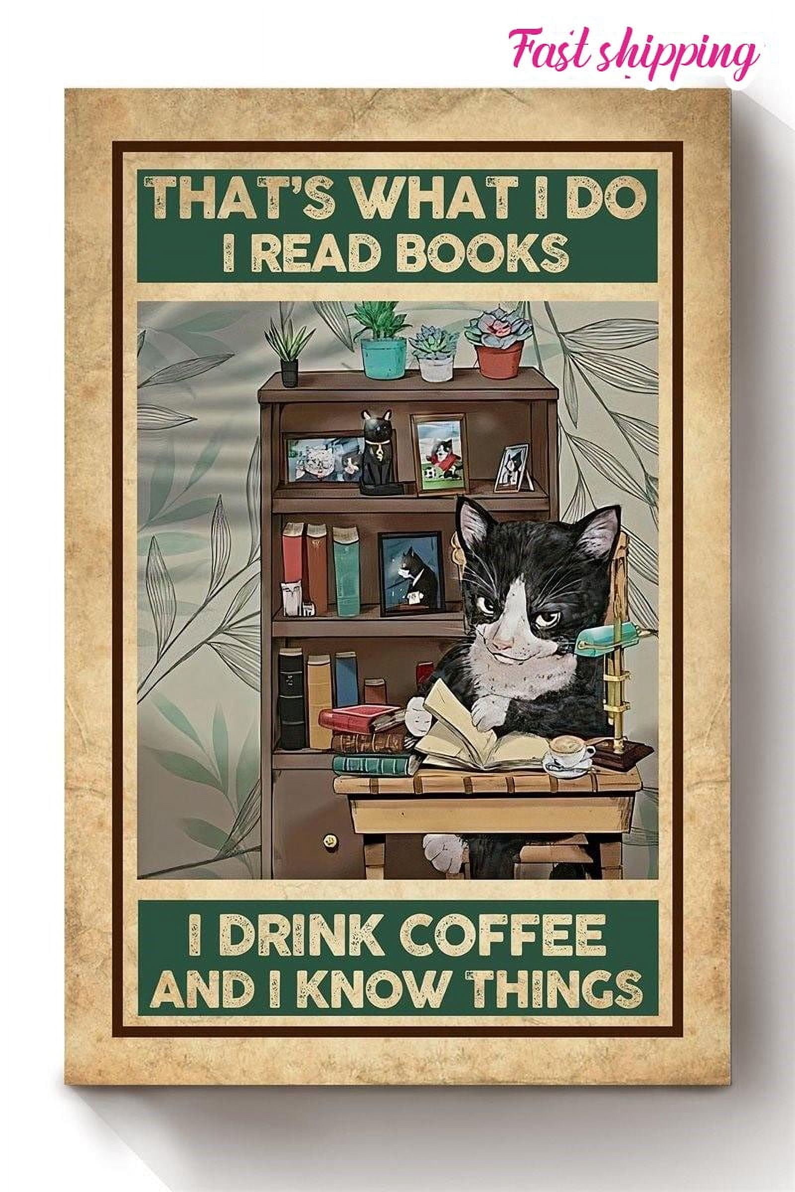Thats What I Do Read Books Drink Coffee And Know Things Nerd Reader ...