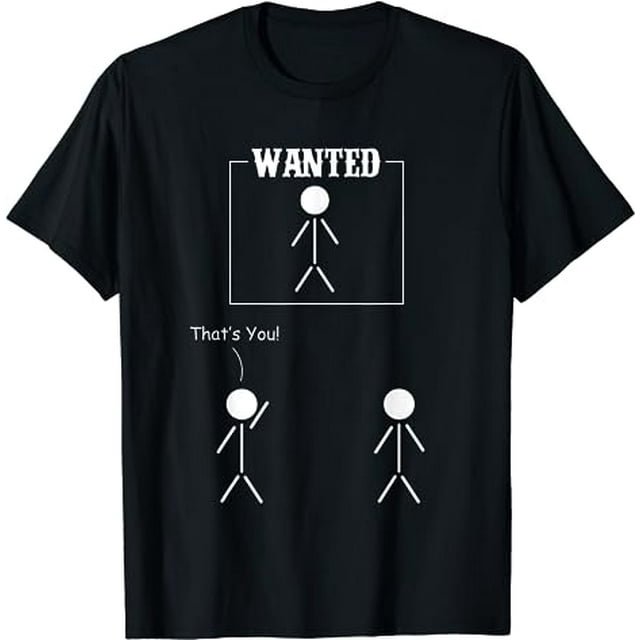 Thats You Wanted Stick Figures Memes Stickman T-Shirt - Walmart.com