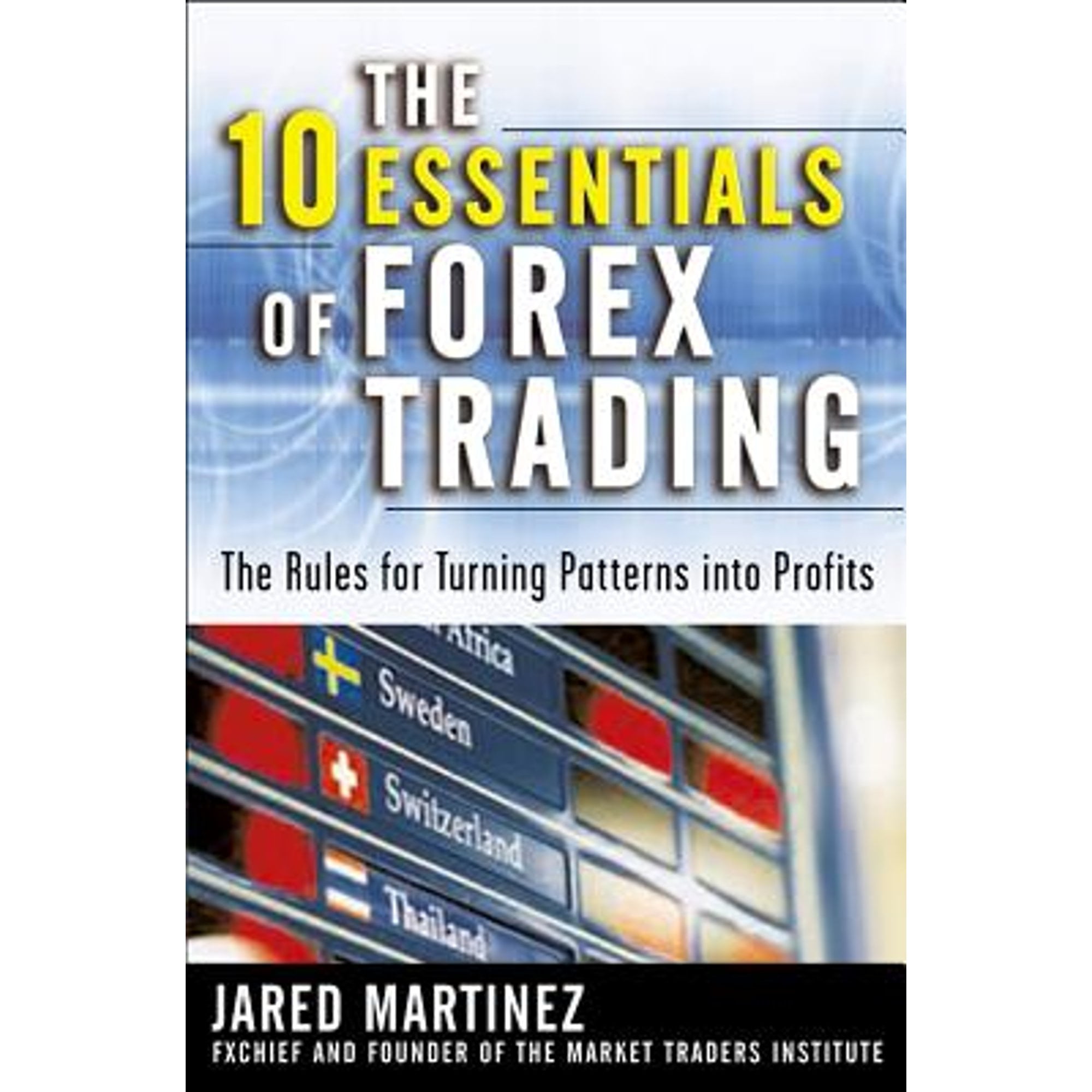 Pre-Owned The 10 Essentials of Forex Trading: The Rules for Turning ...
